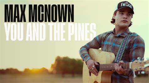 Max Mcnown You And The Pines Official Audio Youtube