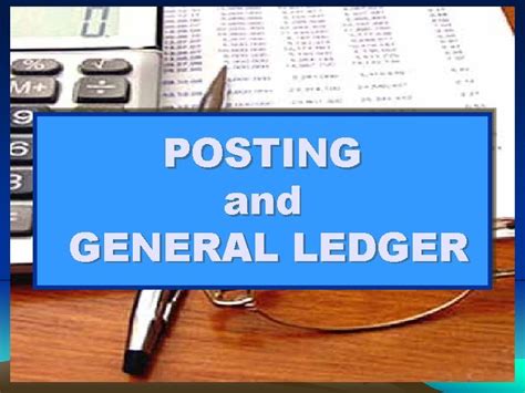 POSTING And GENERAL LEDGER General Ledger And Their