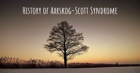 What Is The History Of Aarskog Scott Syndrome