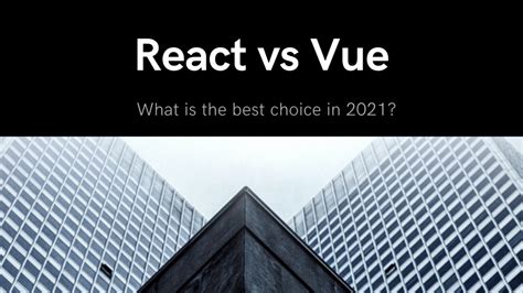 React Vs Vue Comparison What Is The Best Choice For EnProwess Blog