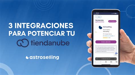 3 Integraciones Para Potenciar Tu Tienda Nube Astroselling
