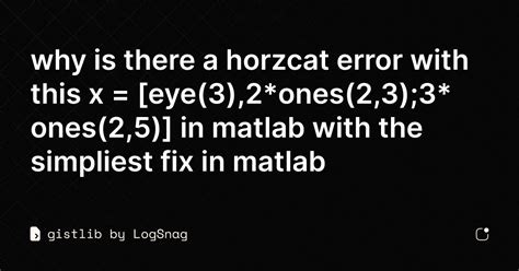 Gistlib Why Is There A Horzcat Error With This X Eye32ones23