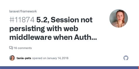 52 Session Not Persisting With Web Middleware When Auth Not Used · Issue 11874 · Laravel
