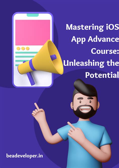 Mastering Ios App Advance Course Unleashing The Potential By Be A