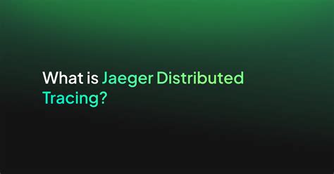 What Is Jaeger Distributed Tracing Coralogix