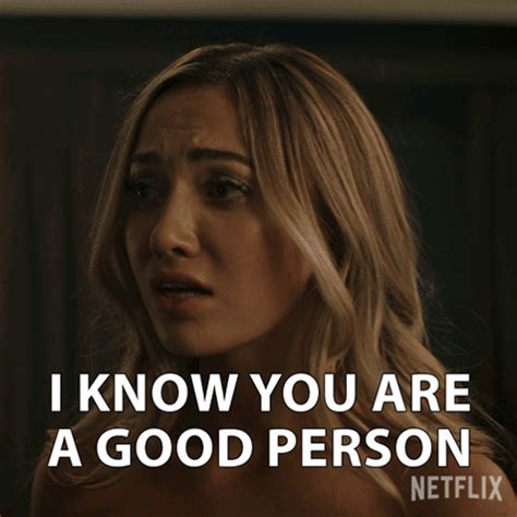 I Know You Are A Good Person Lady Phoebe  I Know You Are A Good