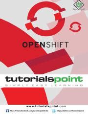 Openshift Tutorial Pdf OpenShift About The Tutorial OpenShift Is A Cloud Development Platform