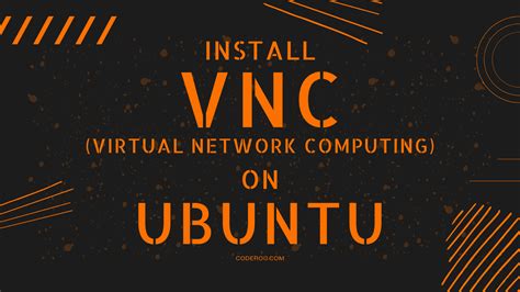How To Install Vnc On Ubuntu Virtual Network Computing Coderog Software