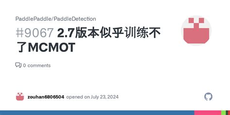 27版本似乎训练不了mcmot · Issue 9067 · Paddlepaddlepaddledetection · Github