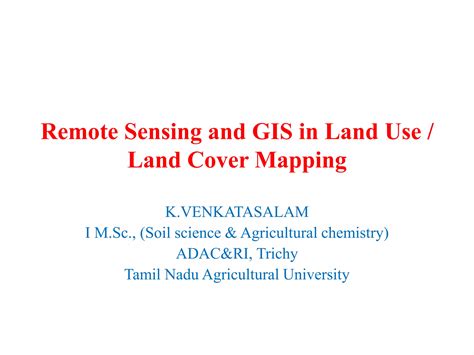 Remote Sensing And Gis In Land Use Land Cover Mapping Pptx