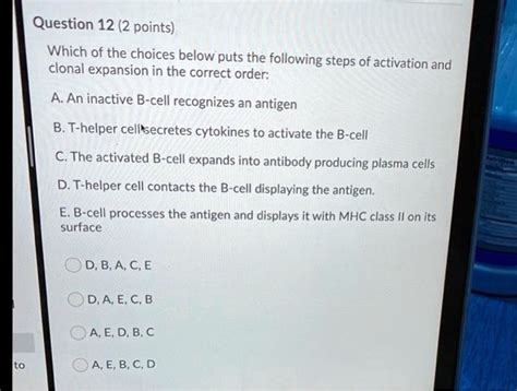 Solved Question 12 2 Points Which Of The Choices Below Puts The Following Steps Of Activation