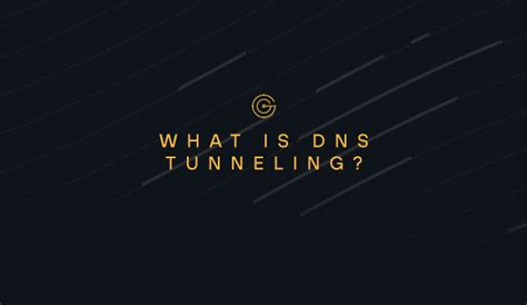 What Is Dns Tunneling