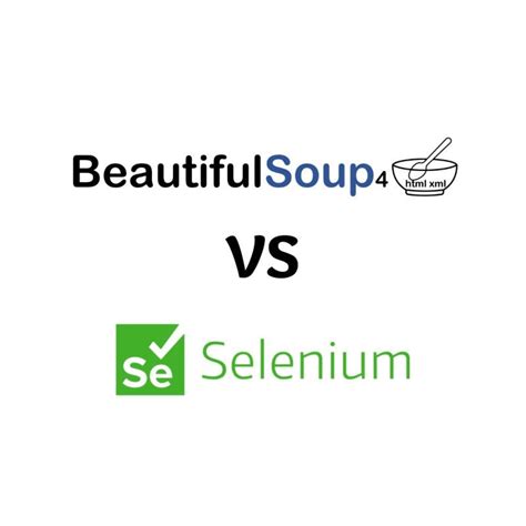 How Selenium And Beautiful Soup Navigate The Web A Comparative