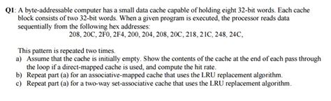 Solved A Byte Addressable Computer Has A Small Data Cache Chegg