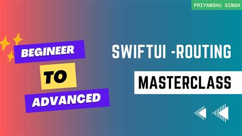 Swiftui Routing And Navigation Masterclass Custom Routing Beginner To