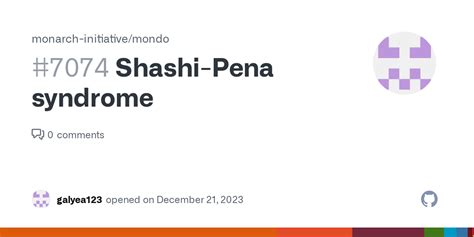 Shashi Pena Syndrome · Issue 7074 · Monarch Initiativemondo · Github