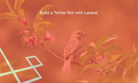 Learn How To Build A Twitter Bot With Laravel