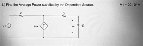 Solved 1 Find The Average Power Supplied By The Dependent