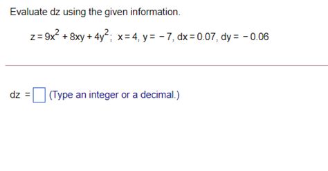 Solved Evaluate dz using the given information z 9x² Chegg com