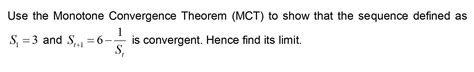 Solved Use The Monotone Convergence Theorem Mct To Show