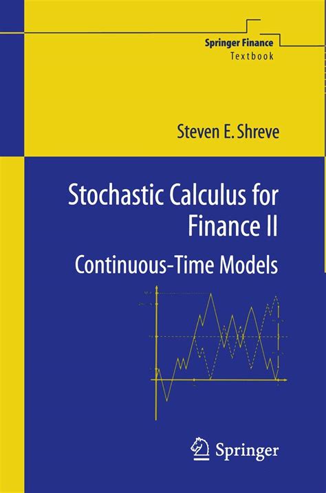 Stochastic Calculus For Finance Ii Continuous Time Models Shreve Steven 9781441923110