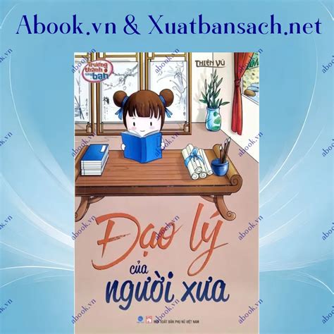 Sách Trưởng Thành Cùng Bạn Đạo Lý Của Người Xưa mua sách online tại Abook vn giảm giá lên