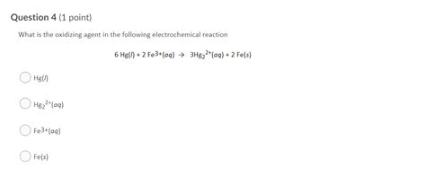 Solved Question 4 1 Point What Is The Oxidizing Agent In