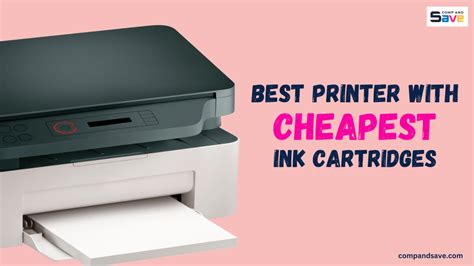 The Best Printer With Cheapest Ink Cartridges For Ultimate Savings