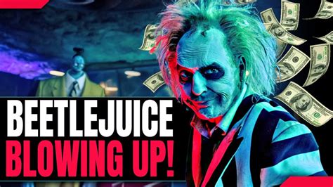 Beetlejuice Defeats Woke Wackos Once Again Box Office Explodes For Toxic Masculine Ghost Host