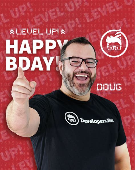 Happybirthday Dougloyo Developersnet Boldleadership Teamwork