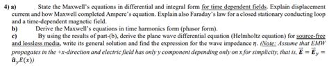 Solved B 4 A State The Maxwell S Equations In Chegg Com