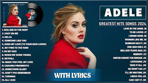 Adele Greatest Hits Full Album 2024 Adele Best Songs Playlist 2024 With Lyrics Youtube