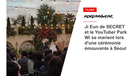 Secrets Ji Eun And Youtuber Park Wi Tie The Knot In An Emotional Cere