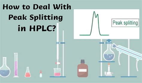 How To Deal With Peak Splitting In HPLC Professional HPLC Column Hardware Consumables Supplier