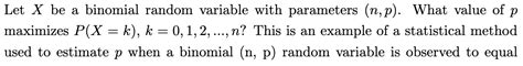 Solved Let X Be A Binomial Random Variable With Parameters