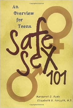 Safe Sex An Overview For Teens Teen Overviews Margaret O Hyde Elizabeth H Forsyth