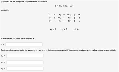 Solved 2 Points Use The Two Phase Simplex Method To
