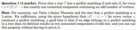 Solved Question 1 4 Marks Prove That A Tree T Has A Chegg Com