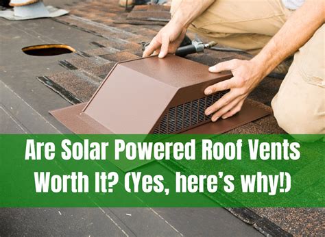 Are Solar Powered Roof Vents Worth It Yes Heres Why Solarixis