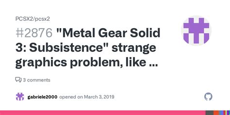 Metal Gear Solid 3 Subsistence Strange Graphics Problem Like A Bad Scart Cable · Issue 2876