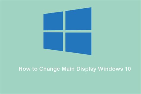 Ways How To Change Main Display Windows