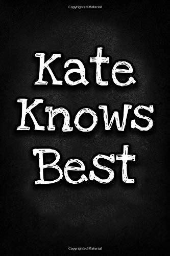 Kate Knows Best Unique Personalized Journal T For Kate Lined