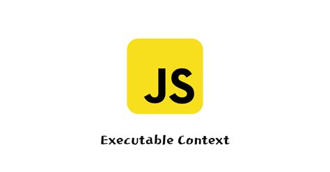 Ashfiquzzaman Sajal On Linkedin Javascript Executable Context