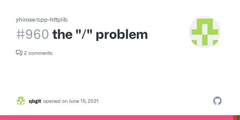 The Problem Issue 960 Yhirose Cpp Httplib GitHub