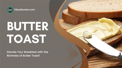 Unlock The Secrets Of Perfect Butter Toast 7 Easy Tricks