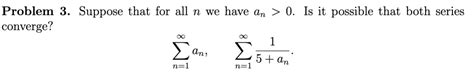 Solved Problem 3 Suppose That For All N We Have An 0 Is It Chegg Com