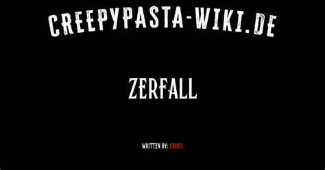 Zerfall Creepypasta Wiki Zerfall Creepypasta Wiki