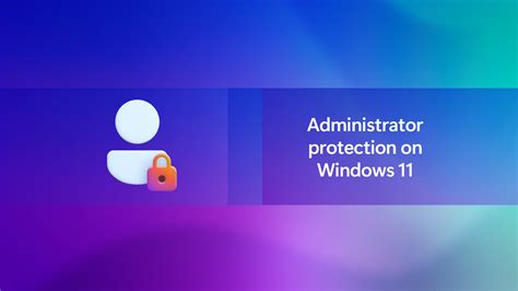 Enable Or Disable Administrator Protection For Admin Approval Mode In