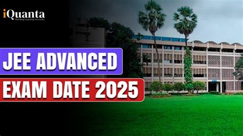 JEE Advanced Exam Date 2025 Out IQuanta