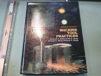 Machine Tool Practices Book By Richard R Kibbe
